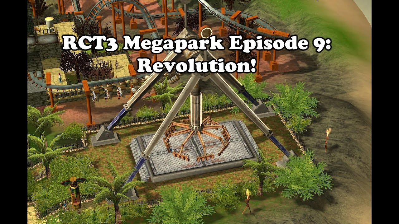 RCT3 Megapark Episode 9: Revolution! - YouTube