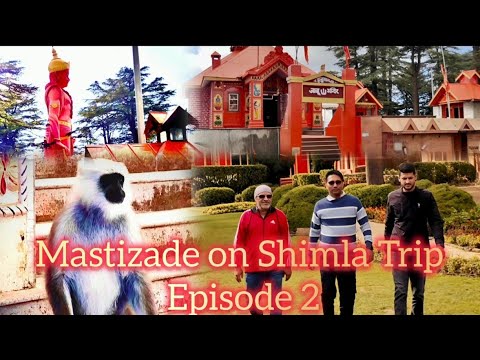 Mastizade in Shimla | Day 2 at Jakhu Mandir 🕉️ | Adventure, Fun ...
