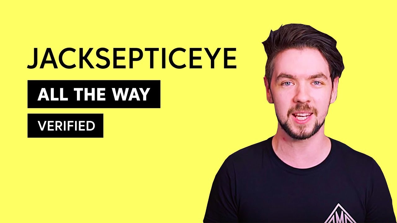 Jacksepticeye Genius | All The Way on Genius Verified - YouTube
