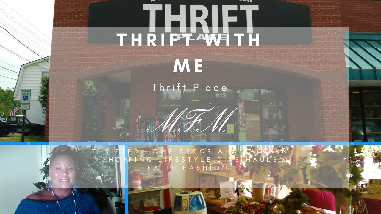 Thrift With Me | Thrift Place | Home Decor | MFM - YouTube
