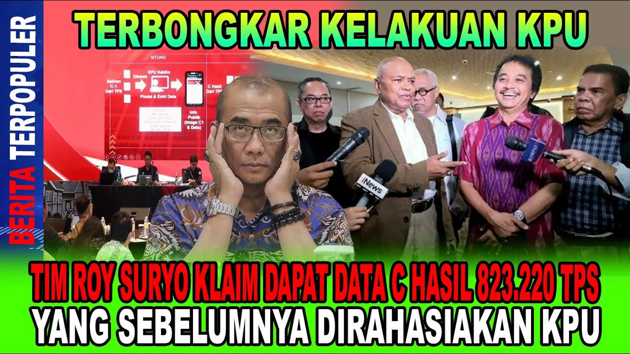 TERBONGKAR KELAKUAN KPU...!! TIM ROY SURYO KLAIM DAPAT DATA C HASIL 823.220 TPS; INI RAHASIA KPU ...