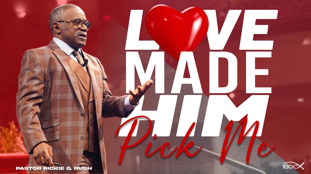 10.13.24 | Love Made Him Pick Me | Pastor Rickie G. Rush - YouTube