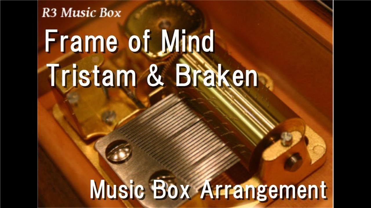 Frame of Mind/Tristam & Braken [Music Box] - YouTube
