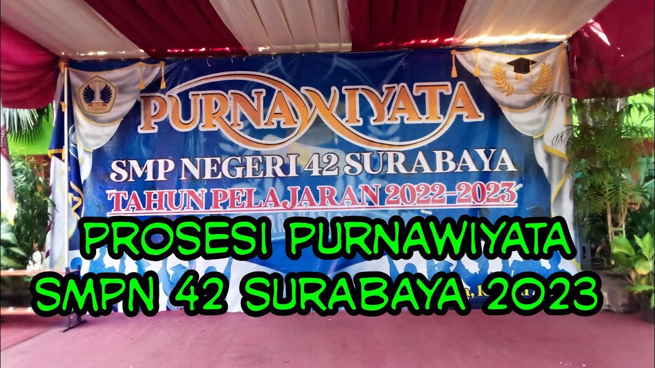 Prosesi Purnawiyata SMPN 42 Surabaya Tahun 2022 - 2023 - YouTube