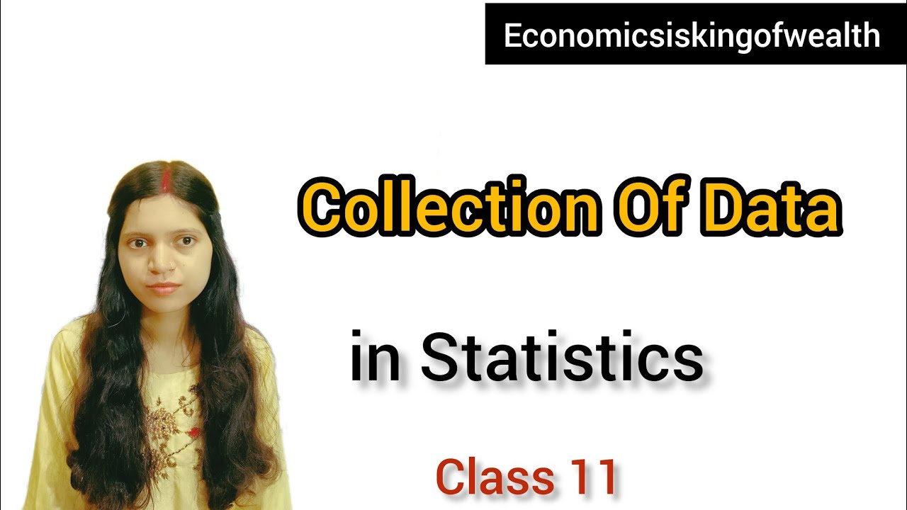 Collection Of Data In Statistics Class 11 statistics YouTube collection-of-data-in-statistics-class-11-statistics-youtube