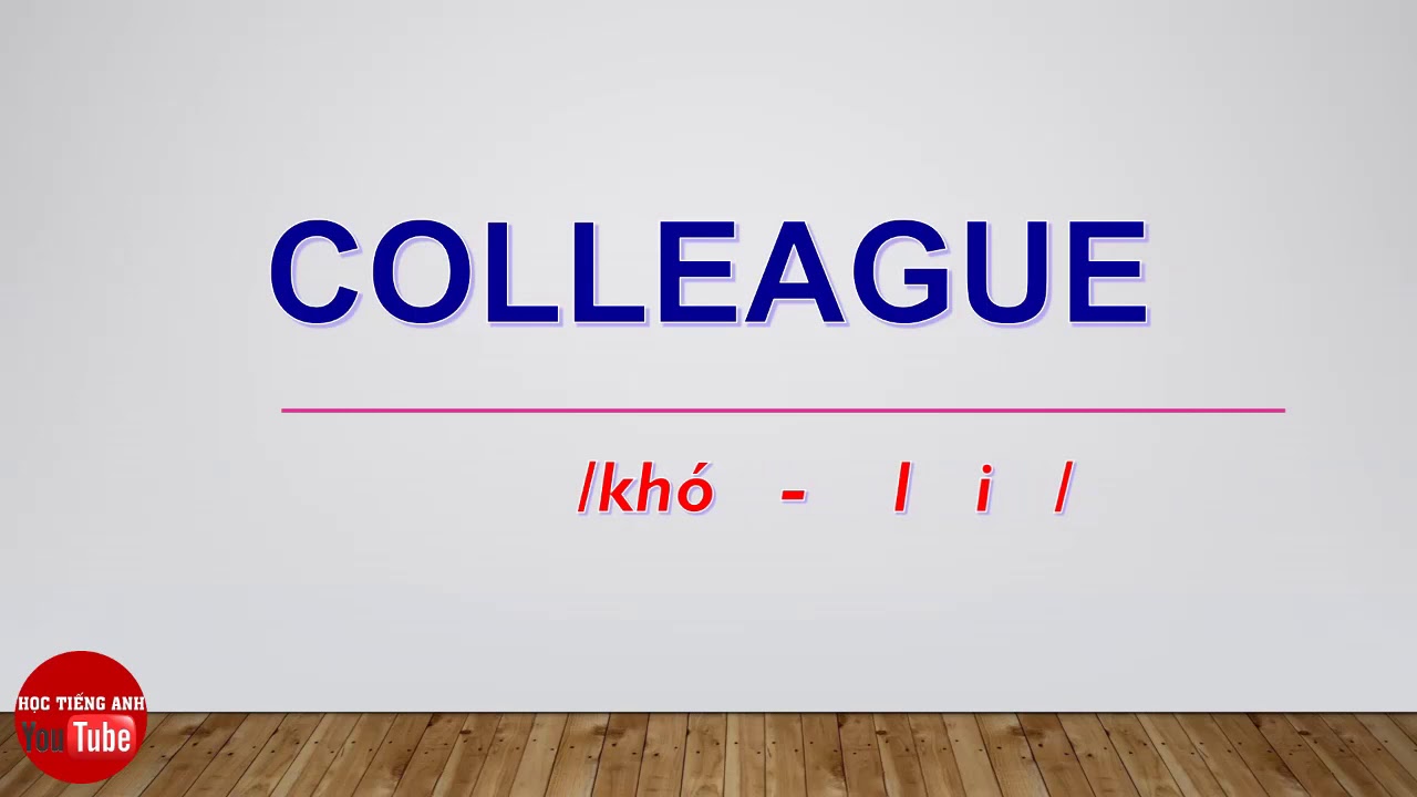 Cách Đọc Colleague | How To Pronounce Colleague - YouTube