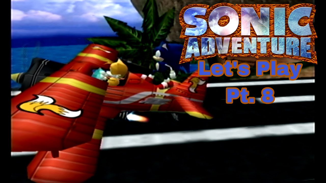 Let's Play Sonic Adventure Pt. 8 - YouTube