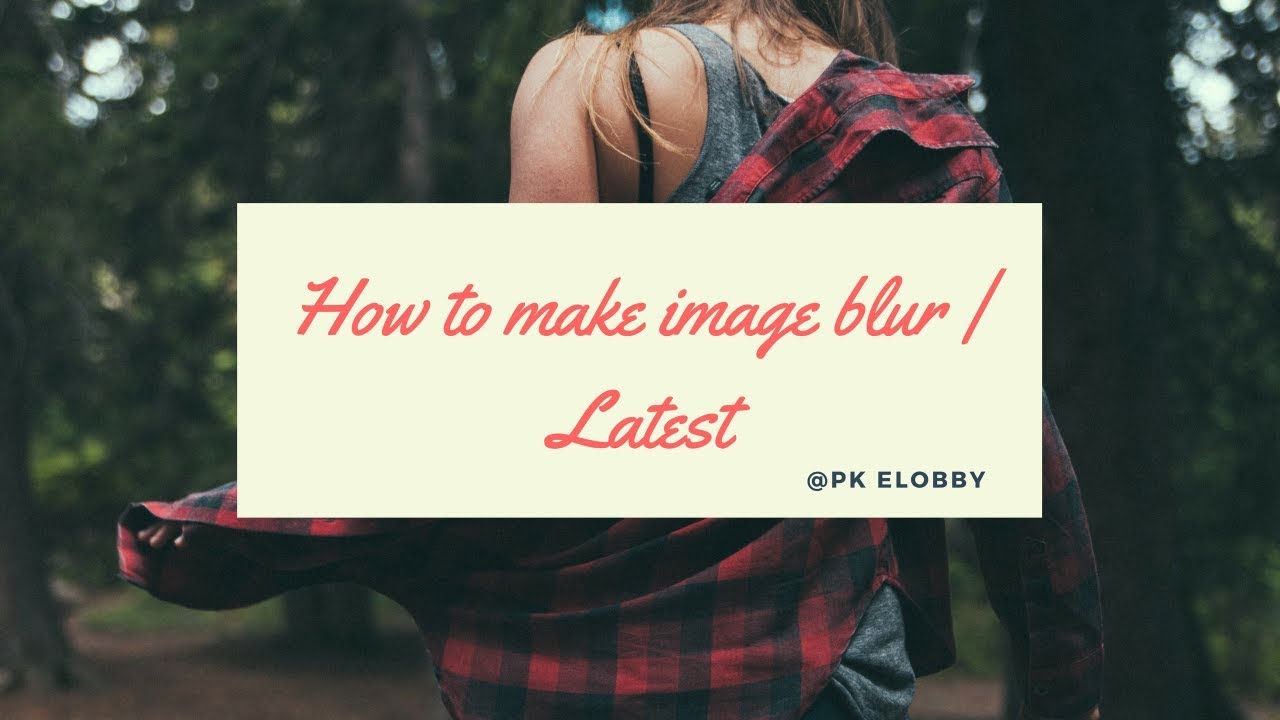 How to add effect on image to make blur | Latest 2017 | - YouTube
