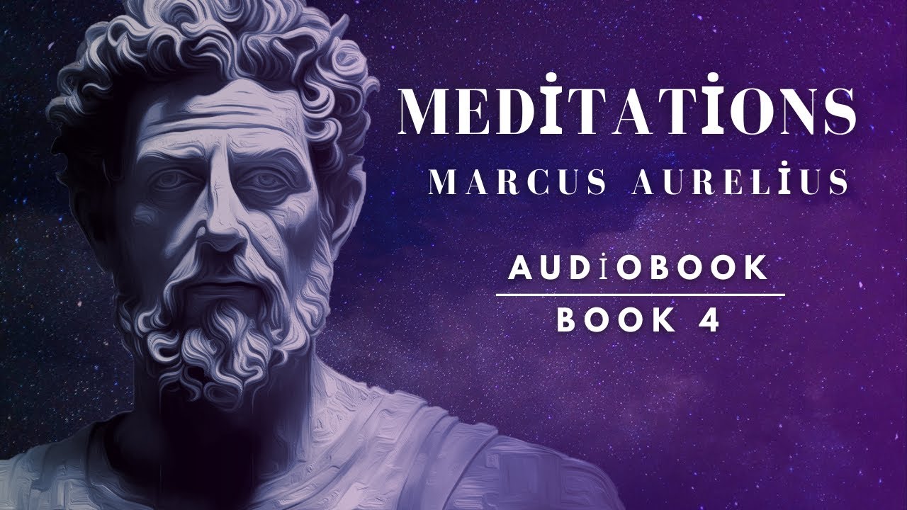 The Meditations of Marcus Aurelius: Book 4 [Calm Narration Audiobook ...