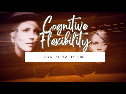 Cognitive Flexibility | How To Reality Shift - YouTube