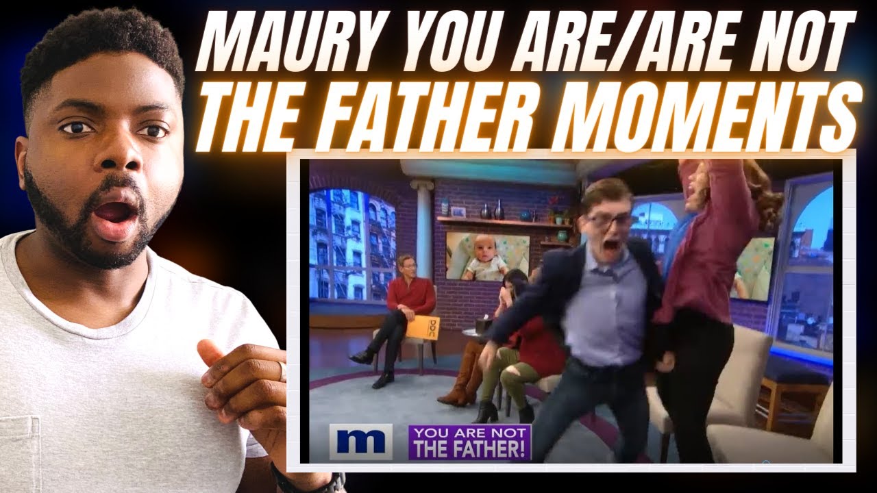 Brit Reacts To MAURY YOU ARE / YOU ARE NOT THE FATHER MOMENTS! - YouTube