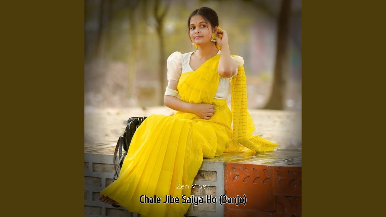 Chale Jibe Saiya Ho (Banjo) - Zen Vibes: Song Lyrics, Music Videos ...