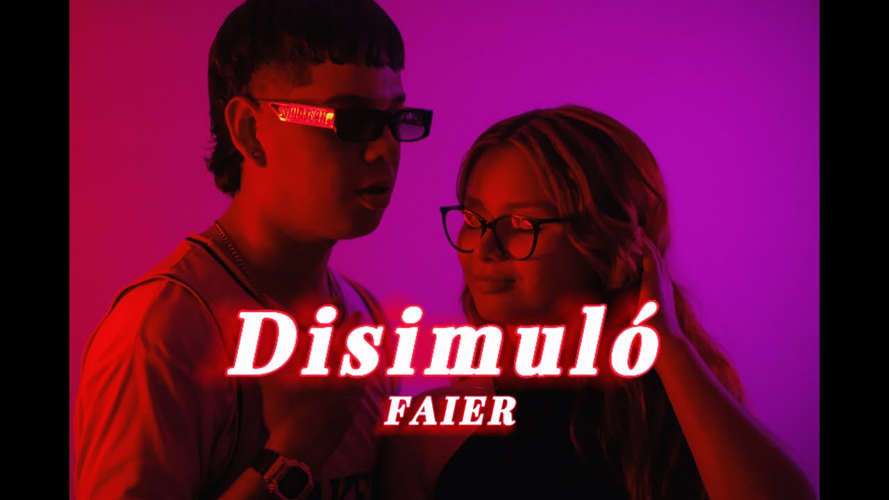 FAIER - DISIMULÓ 👀 ‍🔥 (VIDEO OFICIAL) - YouTube