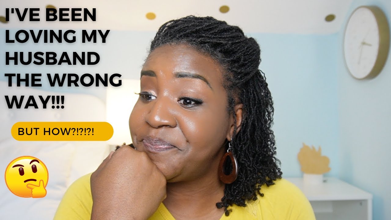 I've Been Loving My Husband The Wrong Way | But HOW?!?! | Wives ...