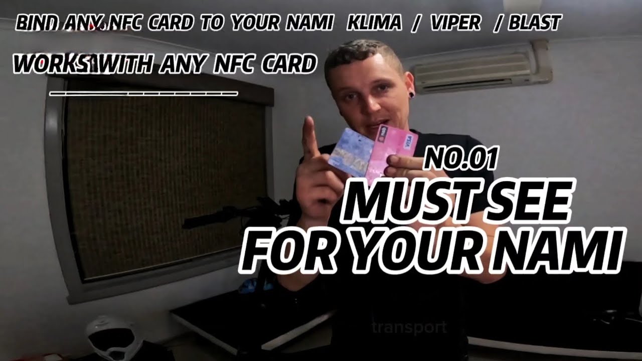 How to Bind any NFC/Credit Card to NAMI BURN-E 2 MAX / KLIMA / BLAST ...