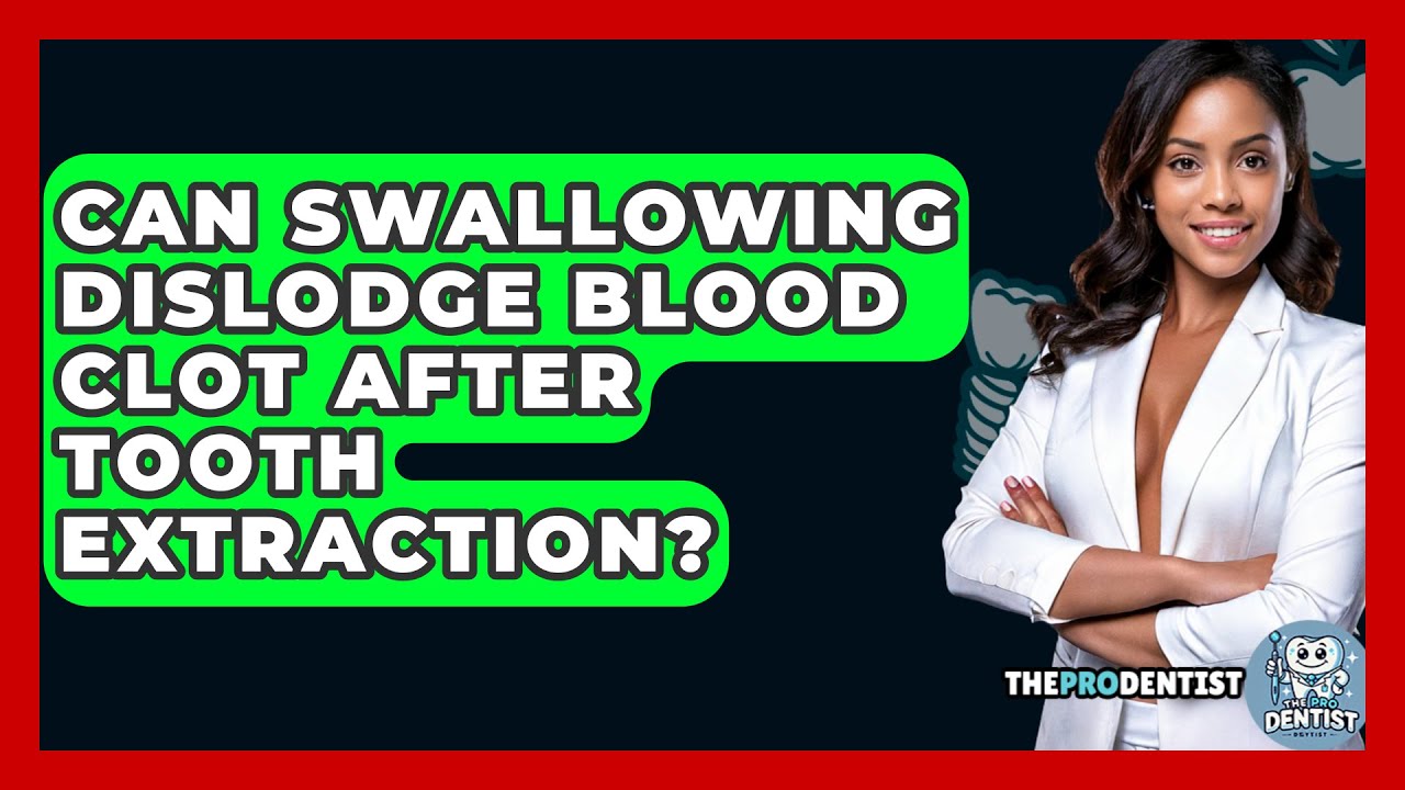 Can Swallowing Dislodge Blood Clot After Tooth Extraction? - The Pro ...