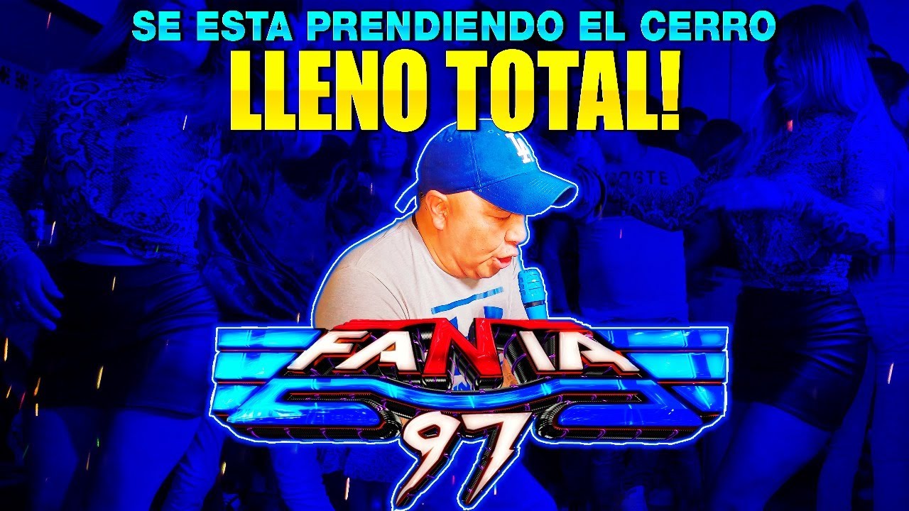 ¡Se prendio el cerro! Lleno total! El impresionante Sonido FANIA 97 ...