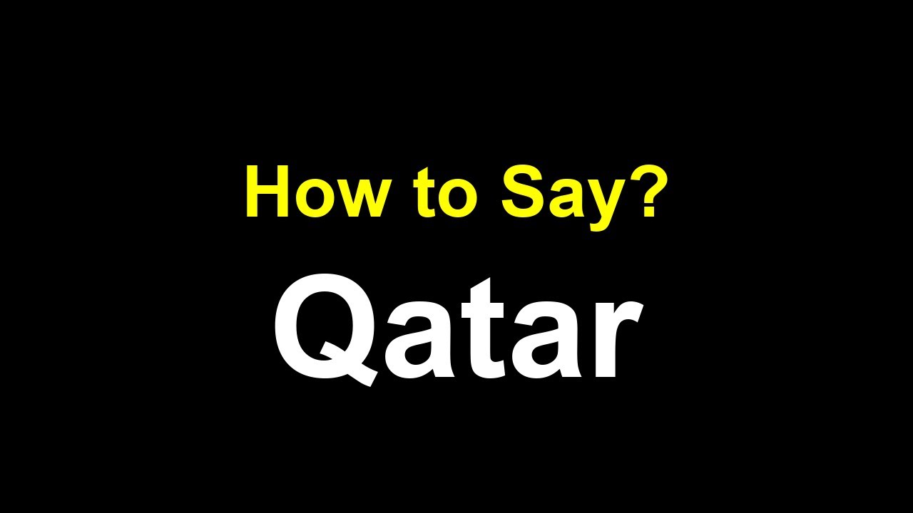 How to Pronounce Qatar – Native Arabic vs. English Versions - YouTube