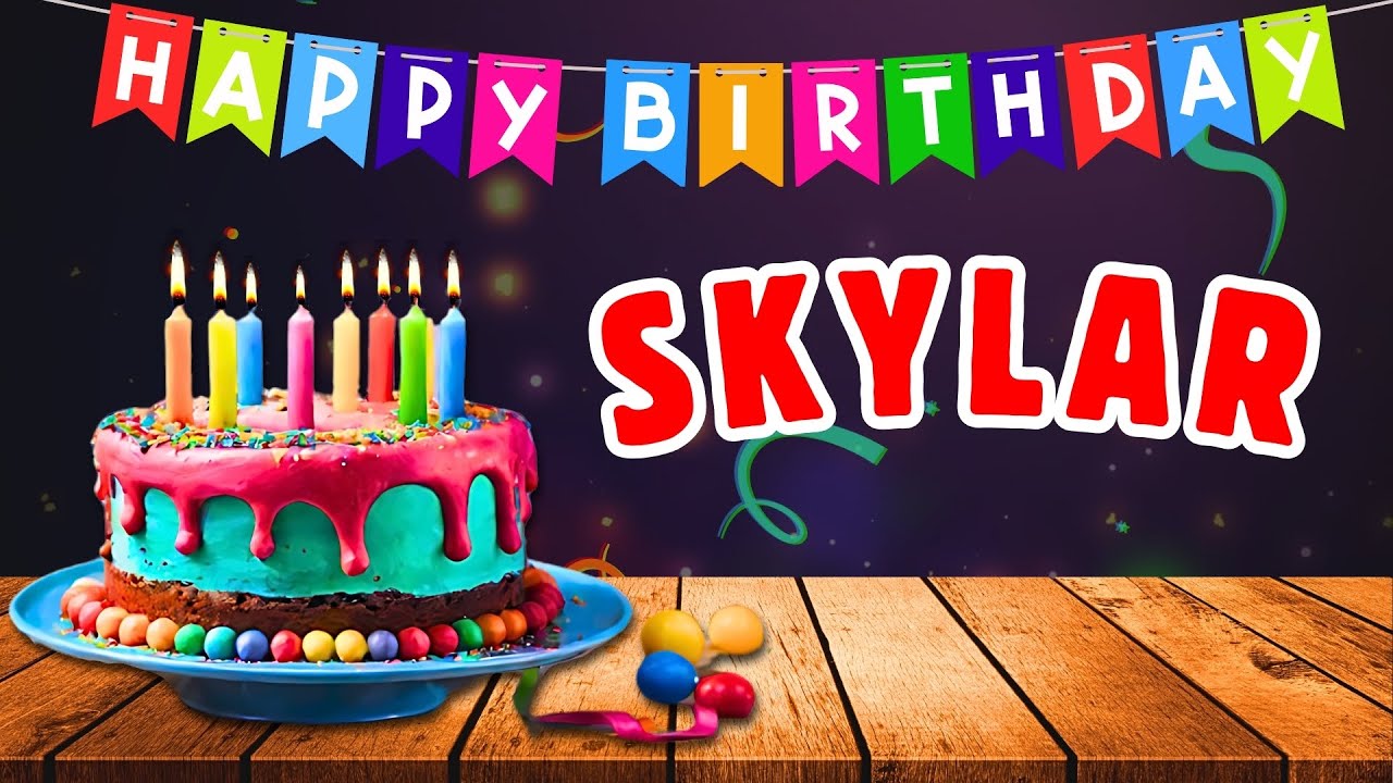 Skylar Happy Birthday Song - Wish You Happy Birthday ( Skylar ). - YouTube