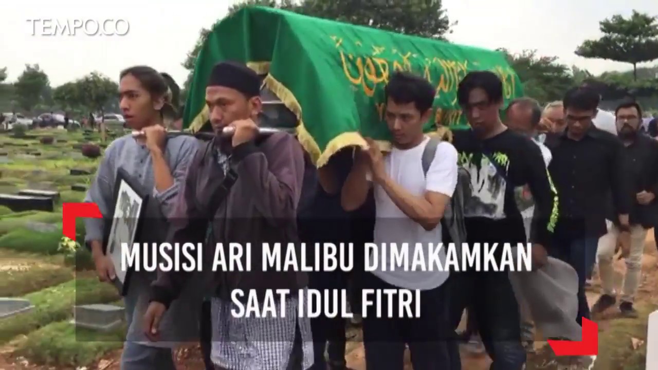 Musisi Ari Malibu Dimakamkan saat Idul Fitri - YouTube