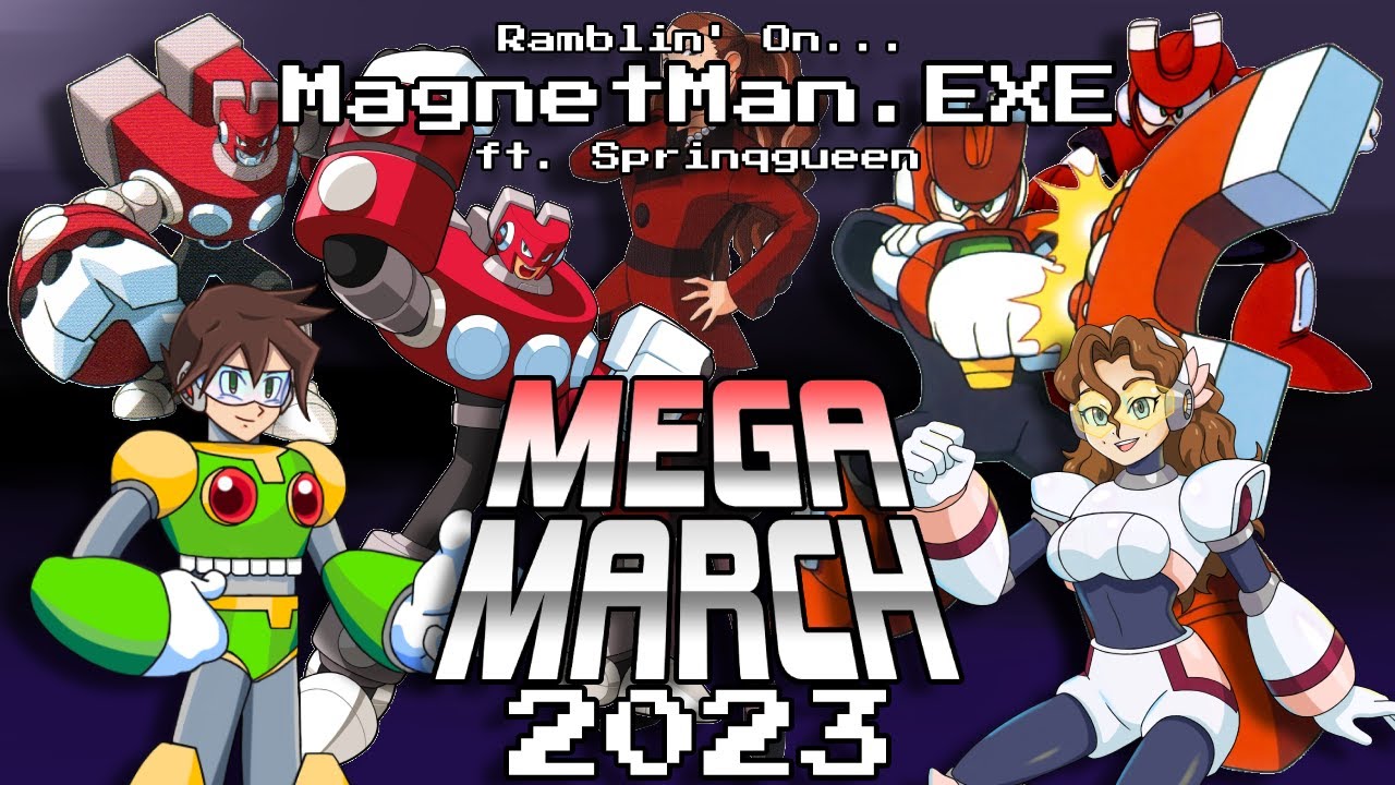 Year of Battle Network: MagnetMan.EXE | MEGA MARCH 2023 ft. Sprinqgueen ...