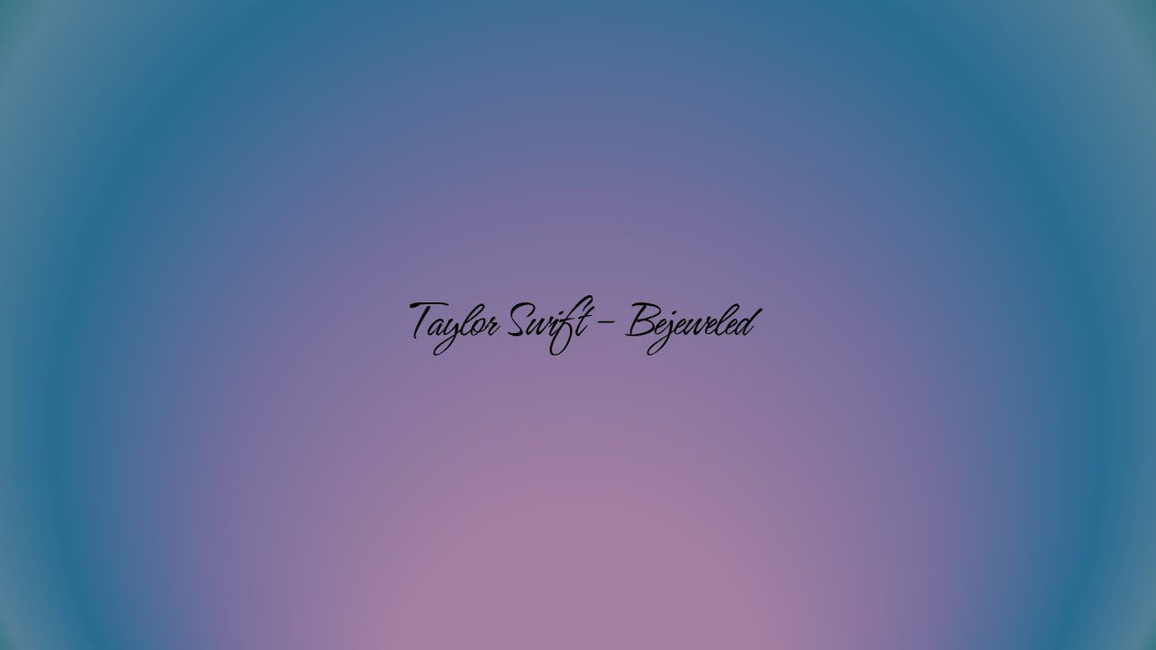Taylor Swift - Bejeweled - Lyric Video - YouTube