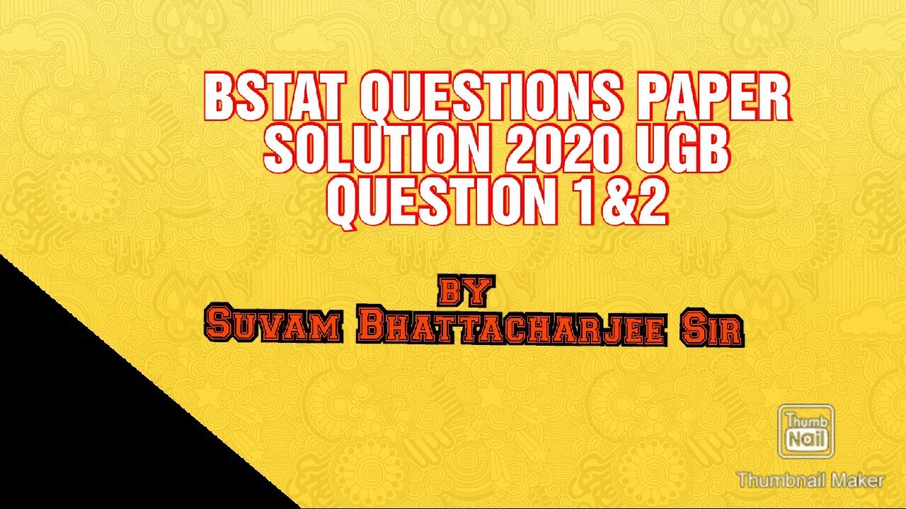 BSTAT QUESTIONS PAPER SOLUTION 2020 UGB QUESTION 1&2. - YouTube