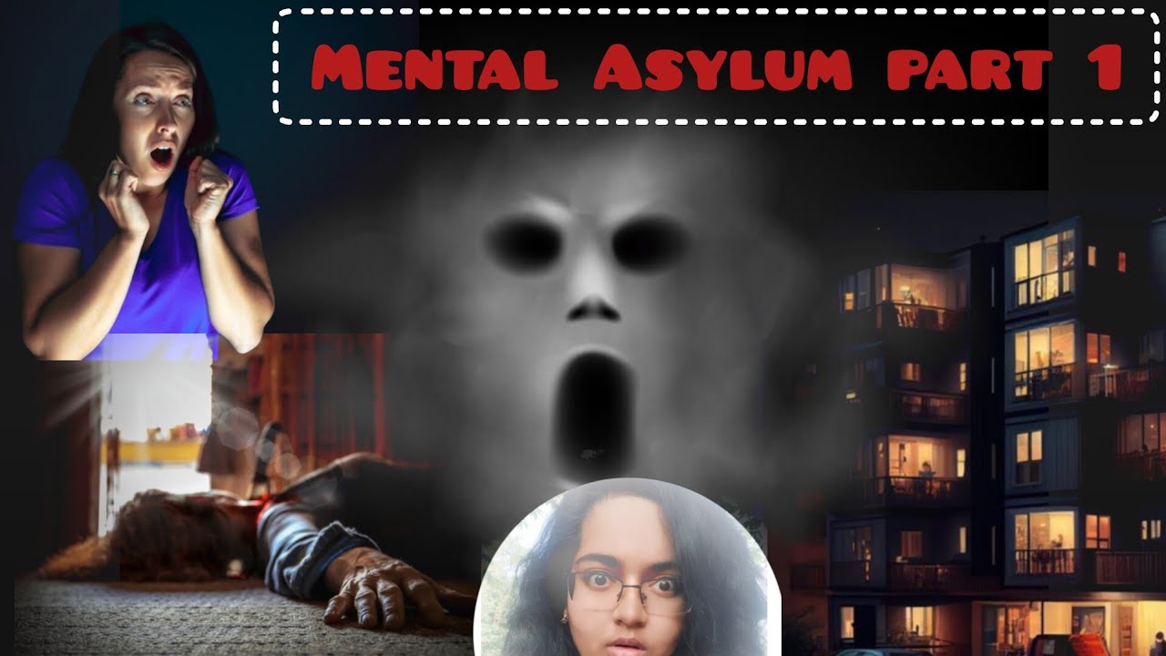 Chapter-1 (MENTAL ASYLUM) a short horror story Note:-Fictional story ...