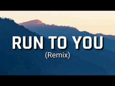 RUN TO YOU Lyrics - YouTube