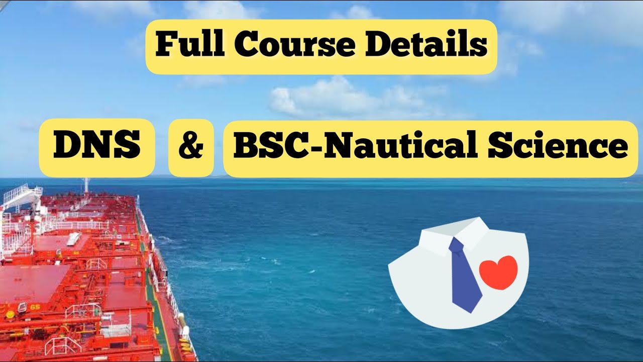 DNS & BSC Nautical Science courses full details | Deck side kaise join kare 12th k baad | DNS or ...