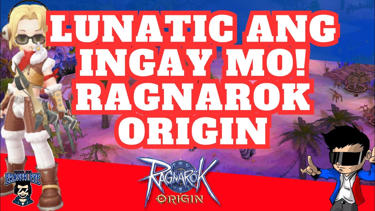 Lunatic ang ingay mo! Ragnarok Origin | Eraser Eye - YouTube