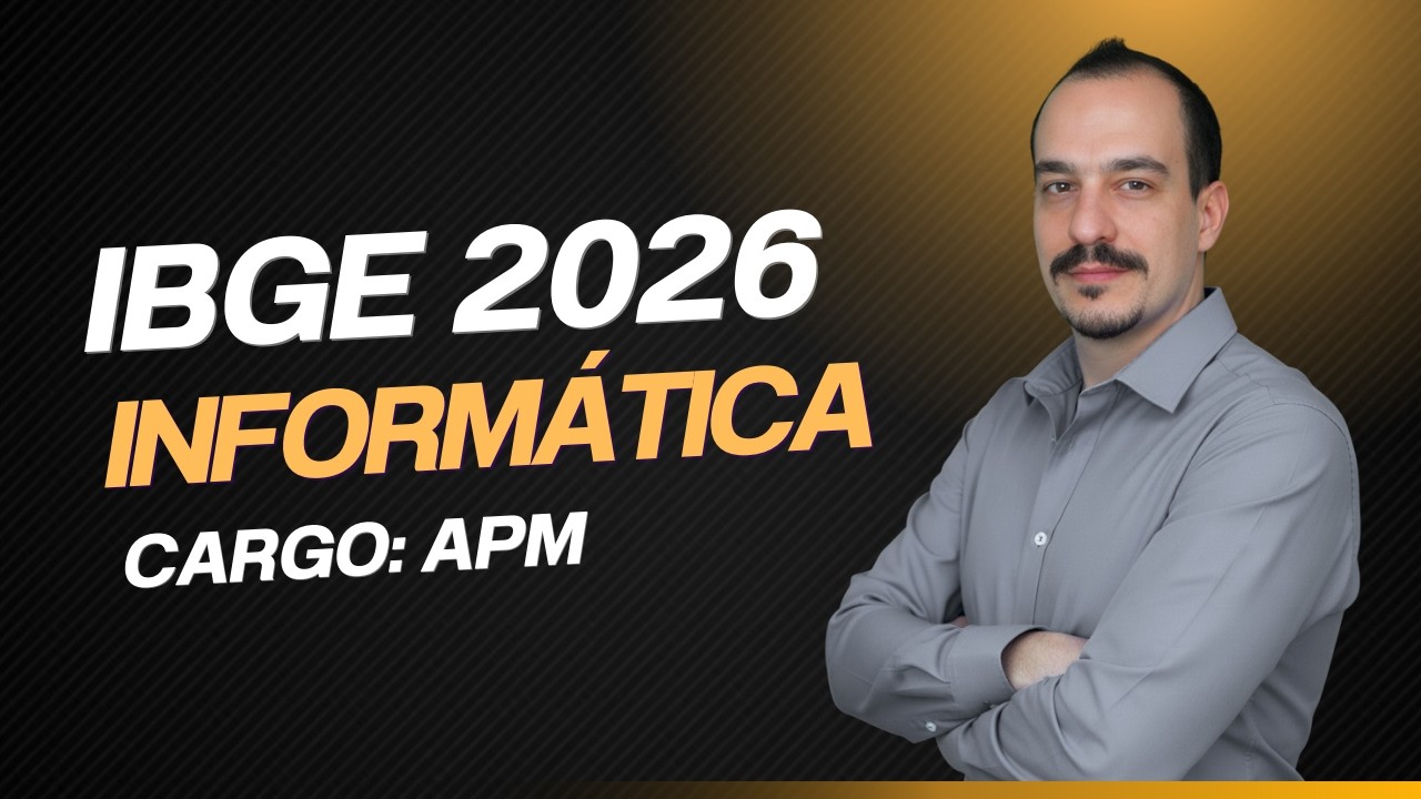 AULÃO IBGE 2026 - INFORMÁTICA - APM (Agente de Pesquisas e Mapeamento ...