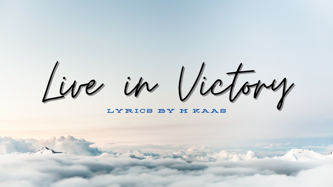 Live in Victory - Lyrics by H Kaas - YouTube