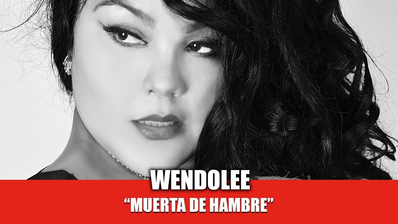 Wendolee - Muerta De Hambre (Video Letra Oficial) - YouTube