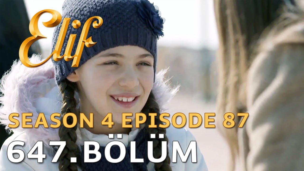 Elif 647. Bölüm | Season 4 Episode 87 - YouTube