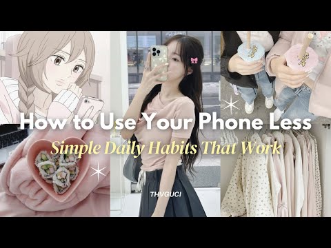 How to Use Your Phone Less and Be More Productive | Simple Daily Habits ...