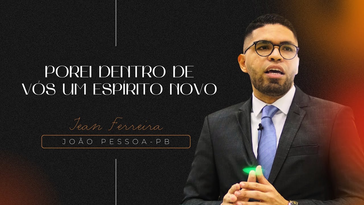 Ezequiel 36: Coração e Espírito novos - 22/08/2024 - JOÃO PESSOA-PB ...