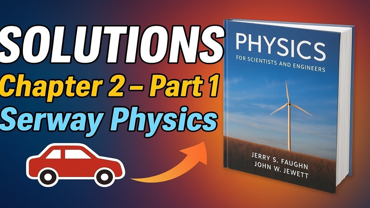 حلول Chapter 2 (Part 1) | Serway Physics – Motion in One Dimension - YouTube
