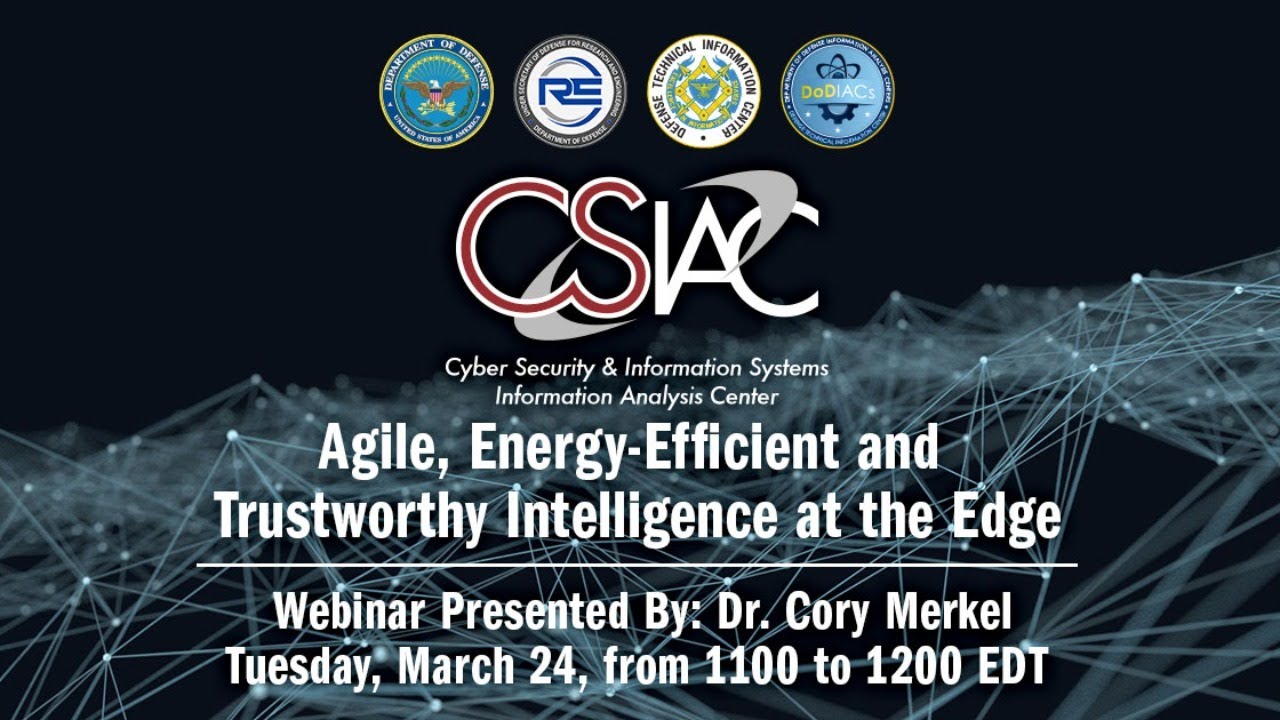 CSIAC Webinars - Agile, Energy-Efficient and Trustworthy Intelligence at the Edge - YouTube
