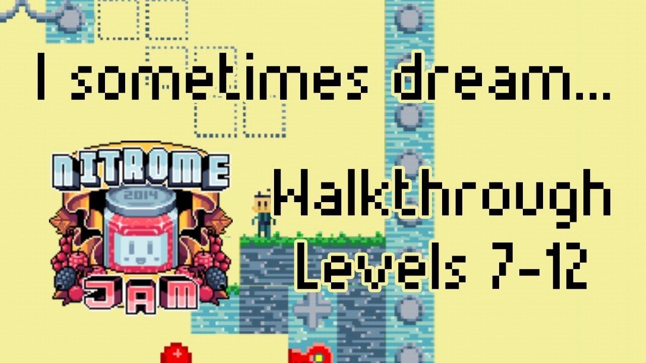 Nitrome Jam 2014 - I sometimes dream... levels 7 to 12 + Ending - YouTube