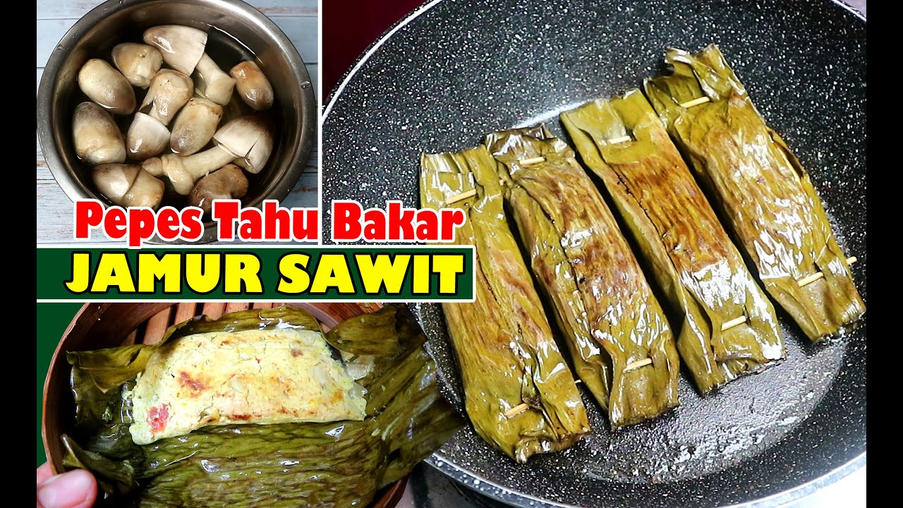 Resep Olahan Jamur Sawit yang Lezat ‖ Pepes Bakar Jamur Merang Sawit ...