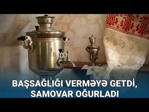 Yas yerinə Başsağlığı verməyə getdi, samovar oğurladı