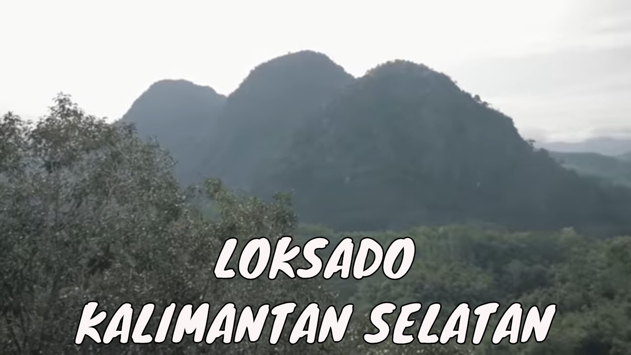MENJELAJAHI KEINDAHAN LOKSADO KALIMANTAN SELATAN - YouTube