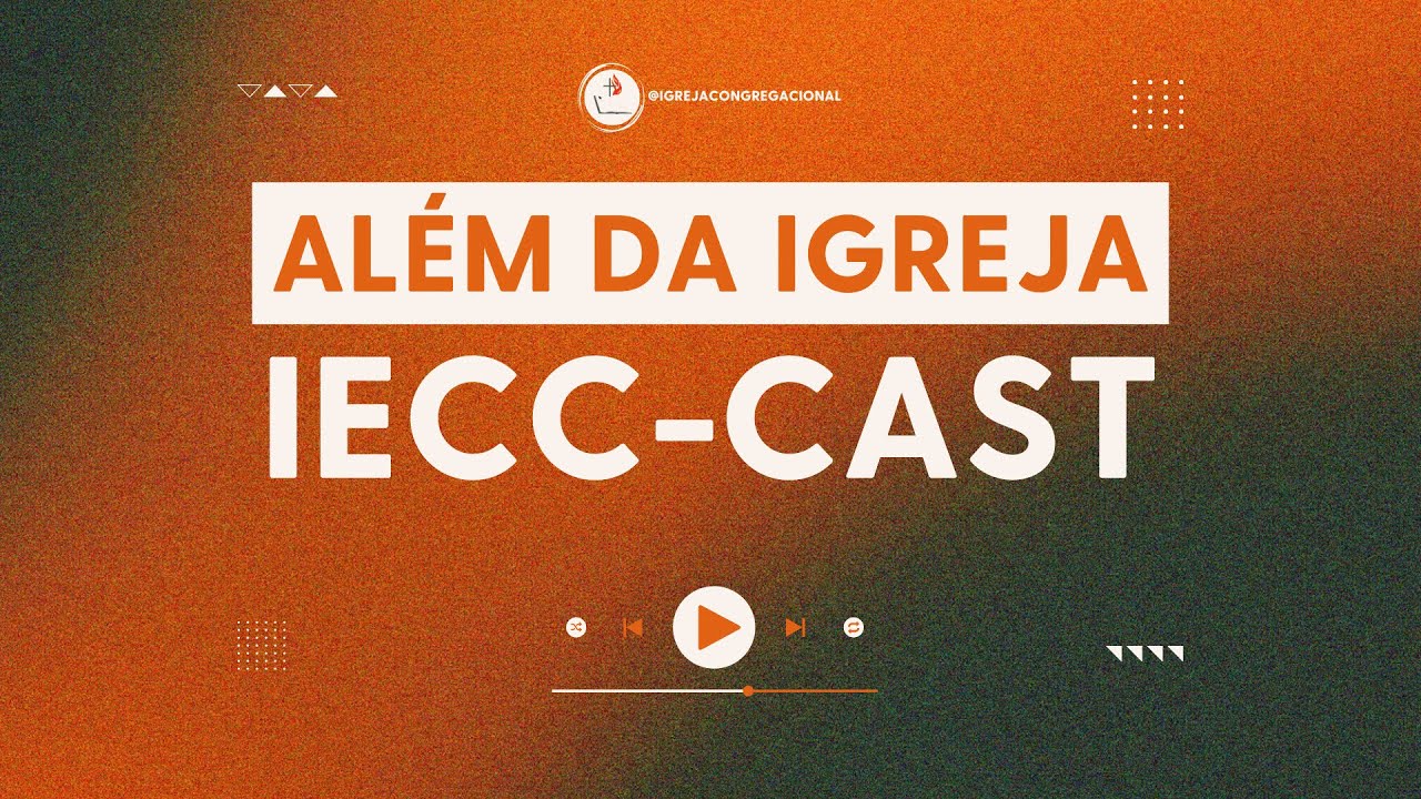 Programa Piloto - IECC-Cast - Além da Igreja - 30/12/2024 - YouTube