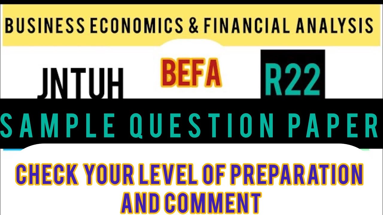 SAMPLE QP BUSINESS ECONOMICS AND FINANCIAL ANALYSIS(BEFA) r22 JNTUH ...