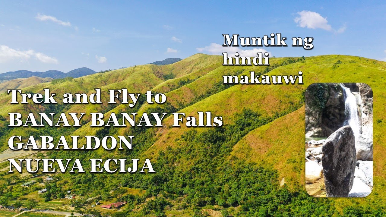 BANAY BANAY FALLS | GABALDON, Nueva Ecija | TREK and FLY - YouTube