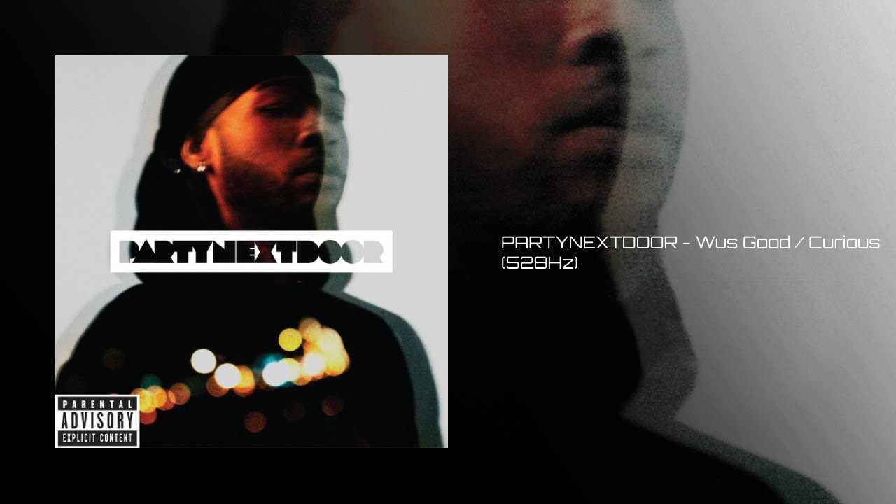 PARTYNEXTDOOR - Wus Good / Curious (528Hz) - YouTube Music