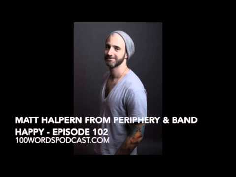 Matt Halpern from Periphery & Band Happy - Episode 102 - YouTube