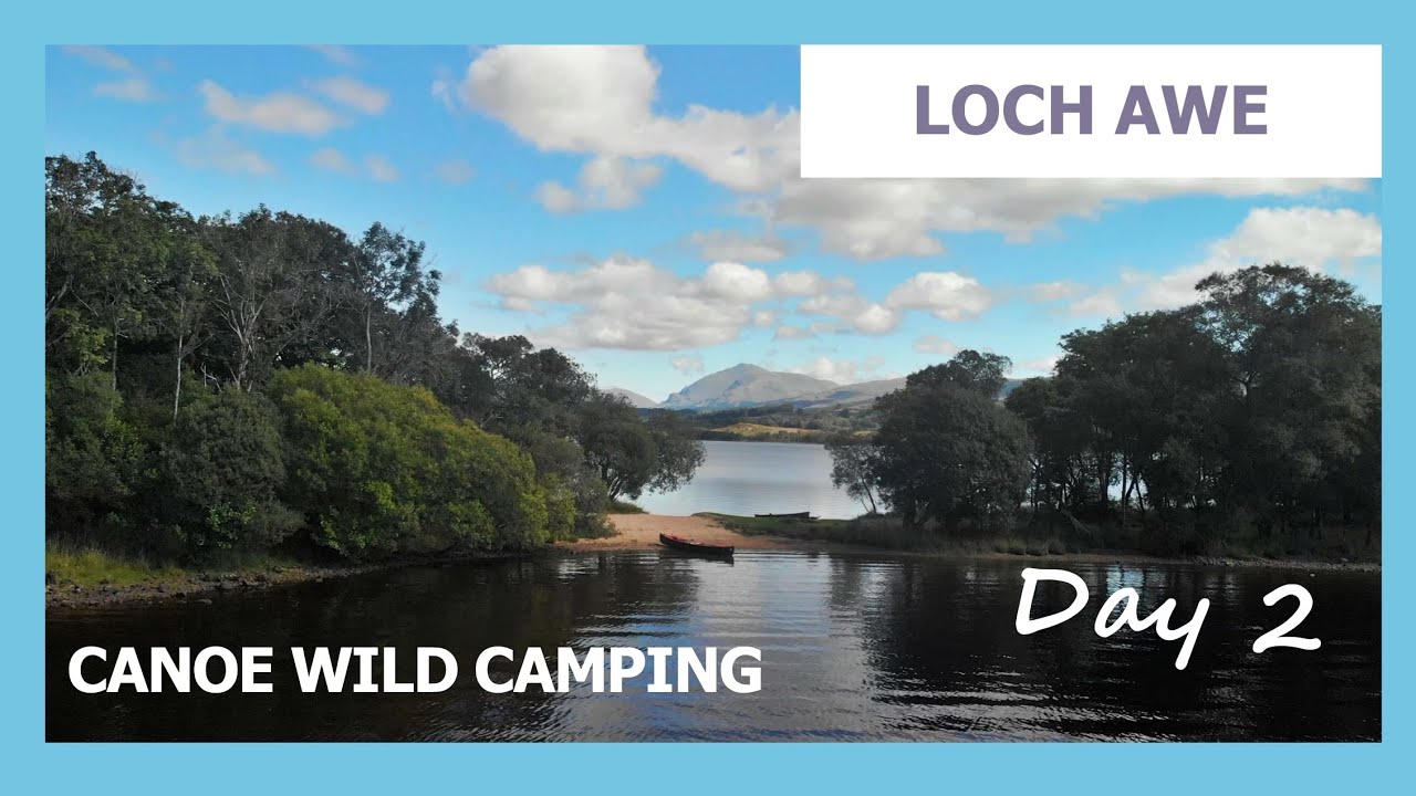 CANOE LOCH AWE - INNIS ERRICH TO INISHAIL ISLAND | Best wild camps in ...