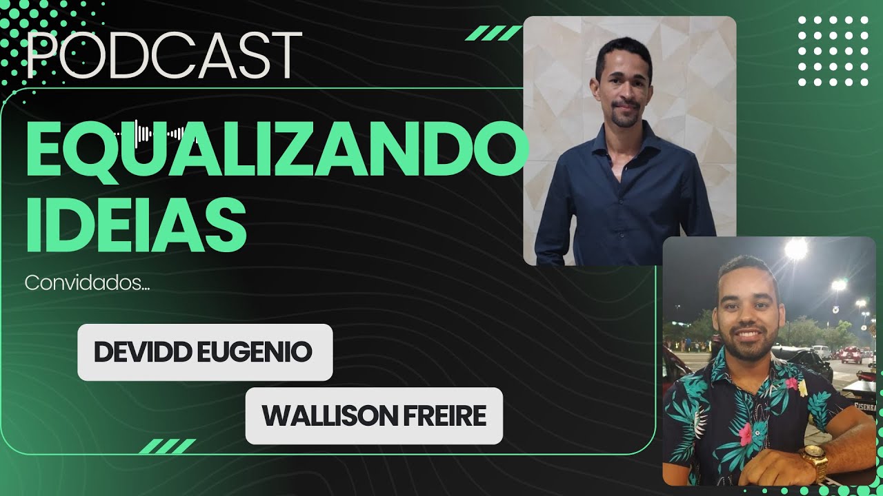 18# Bate-Papo com Devidd Eugenio e Wallison Freire. - YouTube